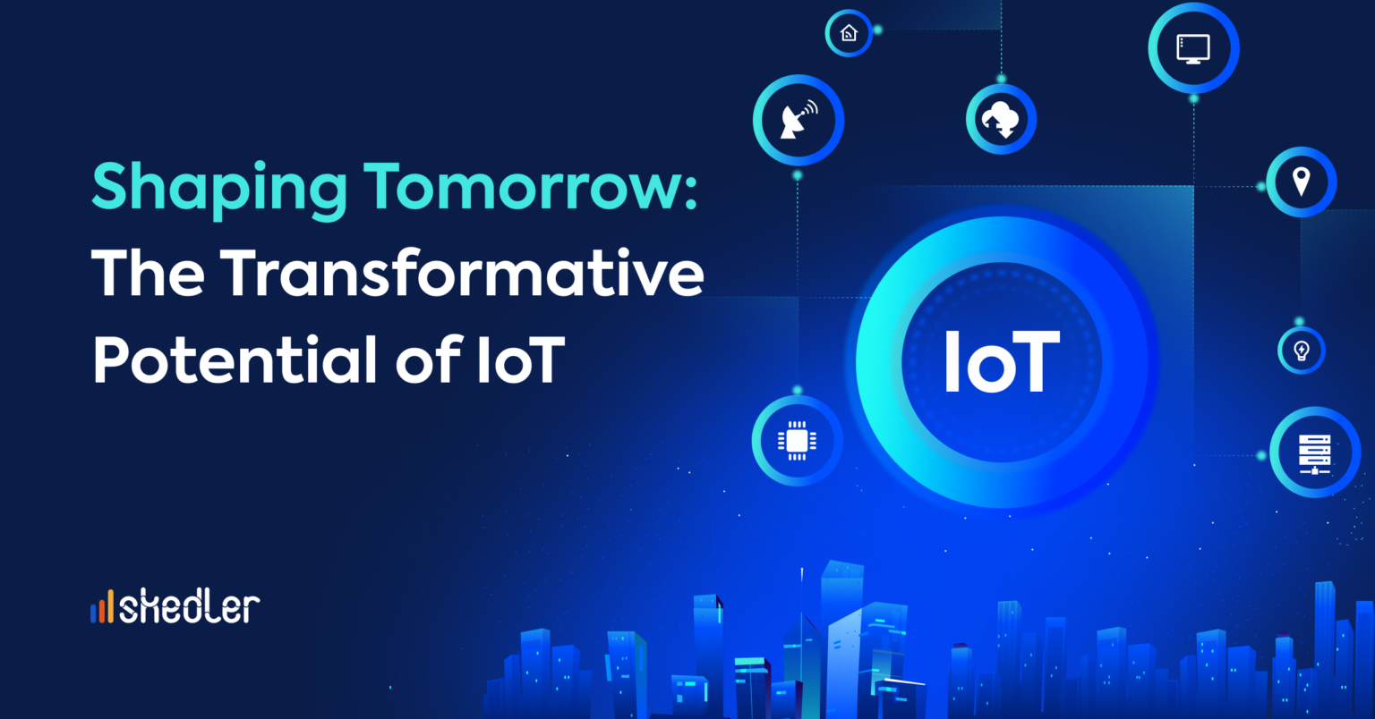 Shaping Tomorrow: The Transformative Potential of Internet of Things Shaping Tomorrow: The Transformative Potential of Internet of Things